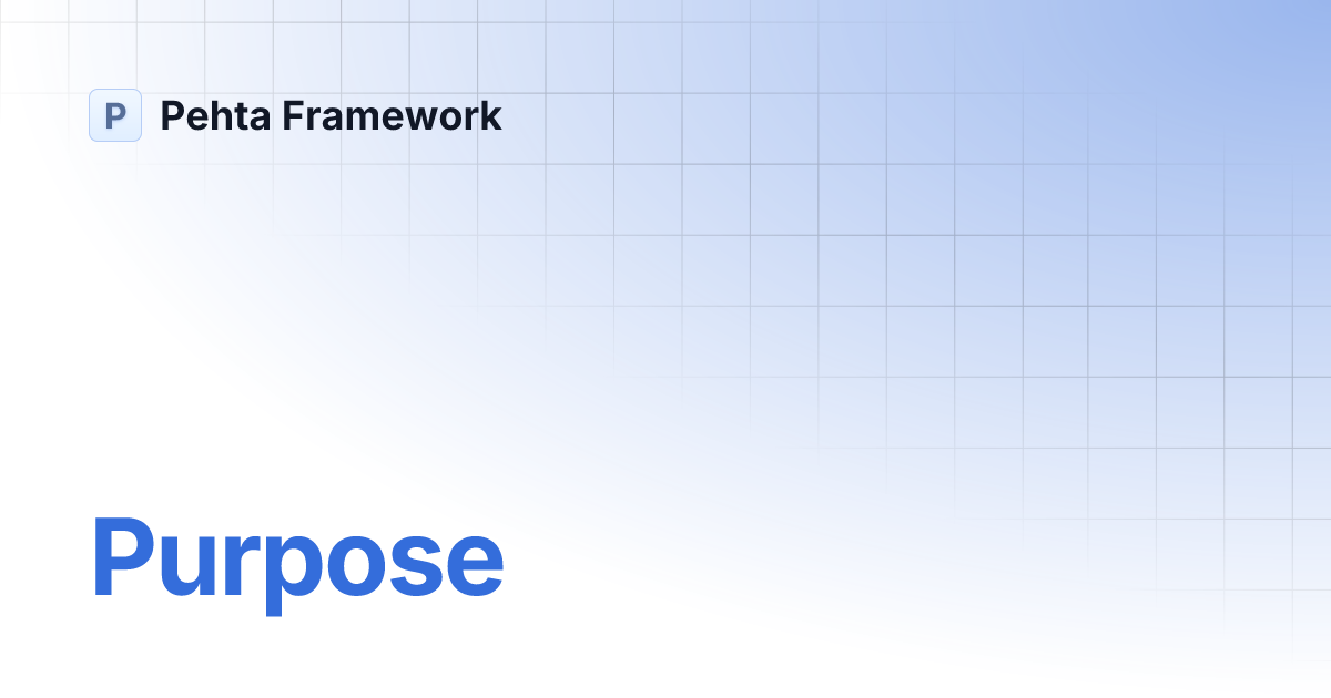 Purpose | Pehta Framework